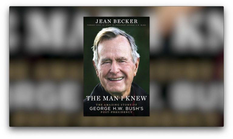 The Man I Knew: The Amazing Story of George H.W. Bush’s Post-Presidency ...
